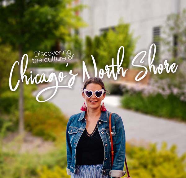 Discovering the Culture of Chicago’s North Shore